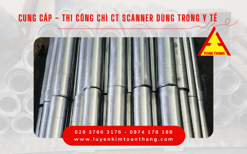 Cung cấp - thi công chì CT Scanner dùng trong y tế